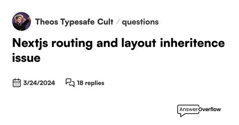 Nextjs Routing And Layout Inheritence Issue Theos Typesafe Cult