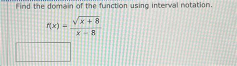 Solved Find The Domain Of The Function Using Interval Chegg