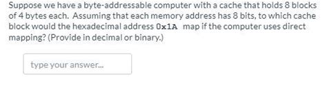 Solved Suppose We Have A Byte Addressable Computer Using 8