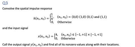 Solved Convolve The Spatial Impulse Response
