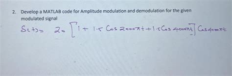 Solved Develop A MATLAB Code For Amplitude Modulation And Chegg