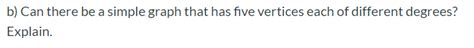 Solved B Can There Be A Simple Graph That Has Five Vertices