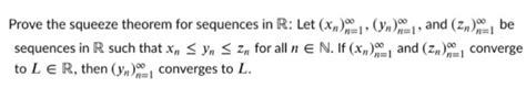 Solved Prove The Squeeze Theorem For Sequences In R Let