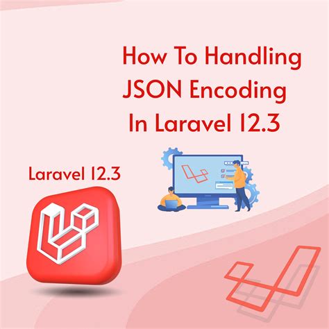 How To Handling Json Encoding In Laravel123