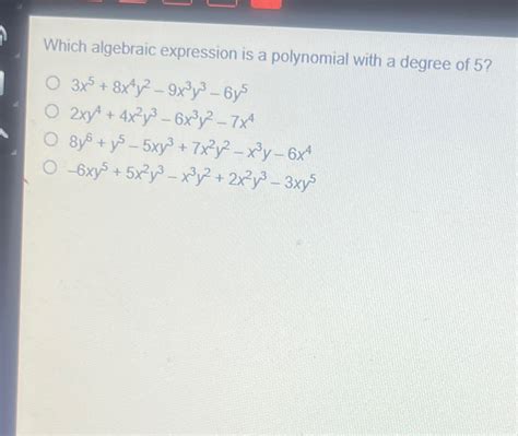 Solved Which Algebraic Expression Is A Polynomial With A