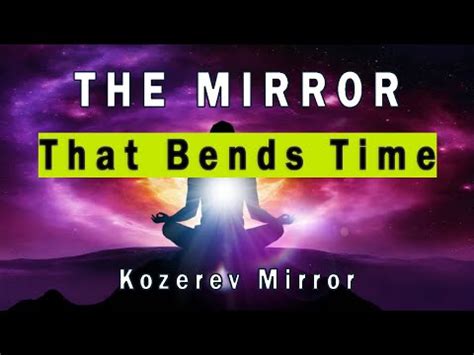Time Travel Experiments The Kozyrev Mirror Youtube