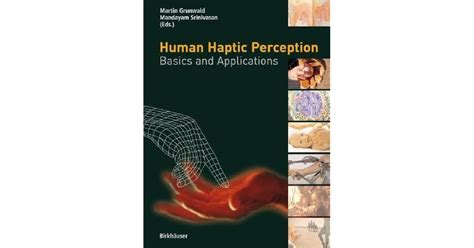 Human Haptic Perception Basics And Applications By Martin Grunwald