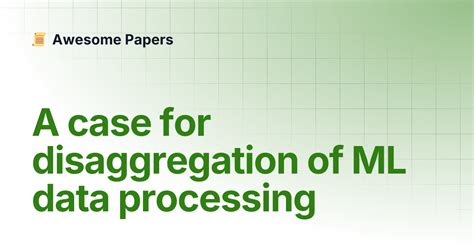 A Case For Disaggregation Of Ml Data Processing Awesome Papers A Case For Disaggregation Of Ml Data Processing Awesome Papers
