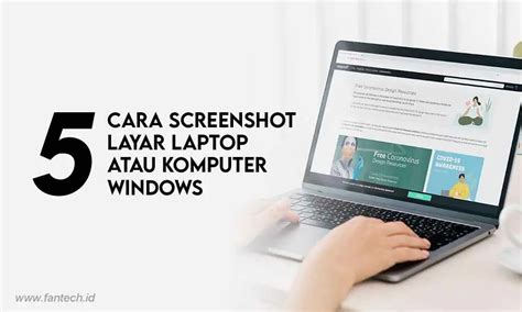Cara Screenshot Layar Laptop Atau Komputer Windows Fantech Official