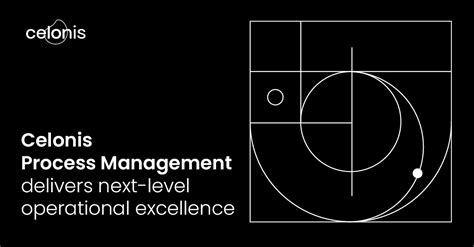 Celonis Process Management Delivers Next Level Operational Excellence