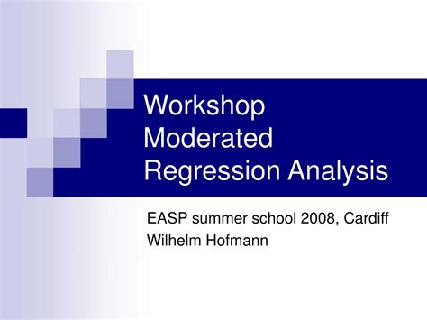 Ppt Workshop Moderated Regression Analysis Powerpoint Presentation