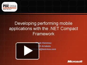 Developing Performing Mobile Applications With The Net Compact Framework Presentation Free To