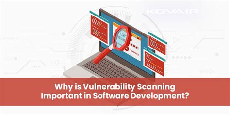 Why Vulnerability Scanning In Software Development Kovair Blog