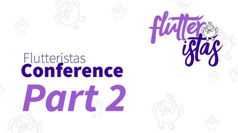 part 2 4 flutteristas conference 17th april 2021 youtube