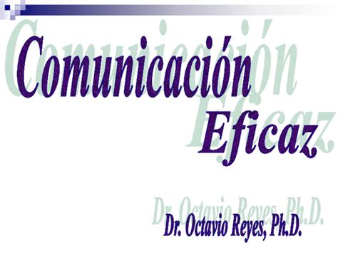 Pdf Comunicación Eficaz Seminario Del Dr Octavio Reyes Ph D