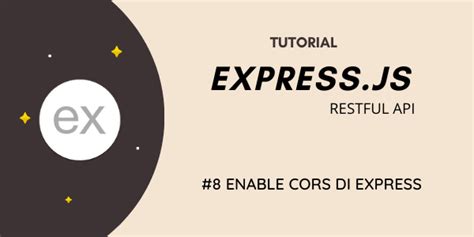 Tutorial Express Js Restful API 8 Enable CORS Di Express Js