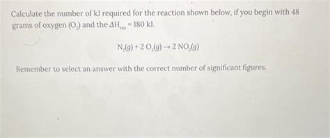 Solved Calculate The Number Of KJ Required For The Reaction Chegg