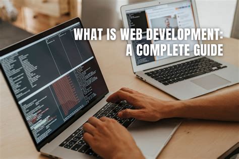 What Is Web Development A Complete Guide For 2024
