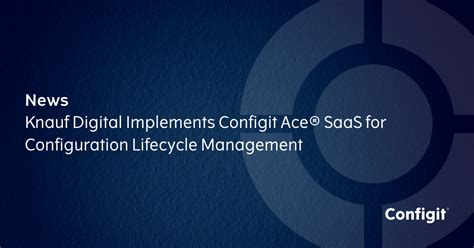 Knauf Digital Implements Configit Ace® Saas For Clm Configit