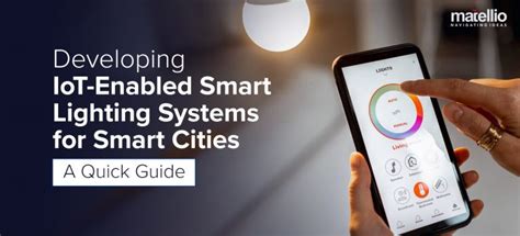 Developing Iot Enabled Smart Lighting Systems For Smart Cities A Quick Guide Matellio Inc