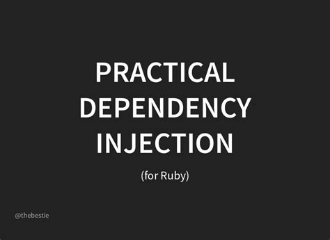 Practical Dependency Injection For Ruby Speaker Deck