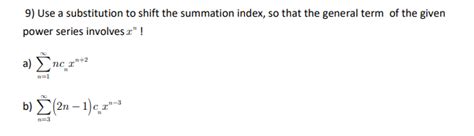 Solved 9 Use A Substitution To Shift The Summation Index Chegg Com