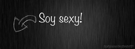Portada Para Facebook Soy Sexy Cabecera Portadas Para Facebook Portadas Para Facebook