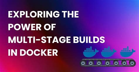 Pranav Masekar On Linkedin Exploring The Power Of Multi Stage Builds