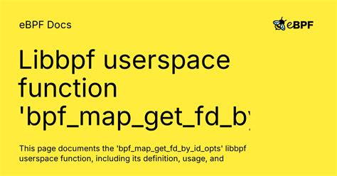 Libbpf Userspace Function Bpfmapgetfdbyidopts Ebpf Docs