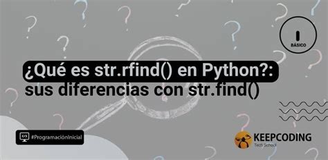 Str Rfind En Python Aprende Qué Es Y Cómo Funciona