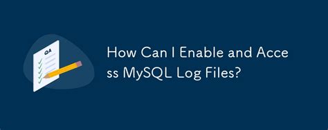 How Can I Enable And Access Mysql Log Files Mysql Tutorial Phpcn
