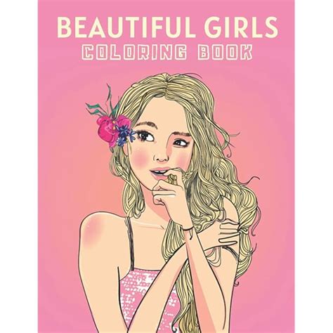 Buy Beautiful Girls Coloring Book Gorgeous Beautiful Girls Coloring