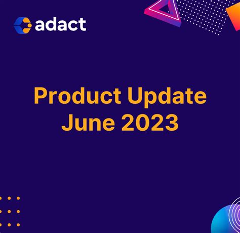 Product Update June 2023 Adact