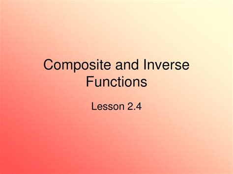 Ppt Composite And Inverse Functions Powerpoint Presentation Free