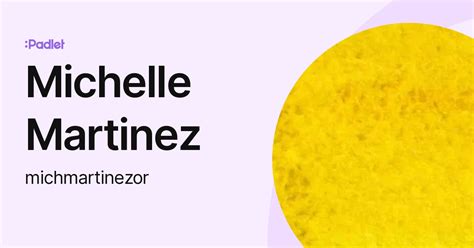 Michelle Martinez Michmartinezor Profile Padlet
