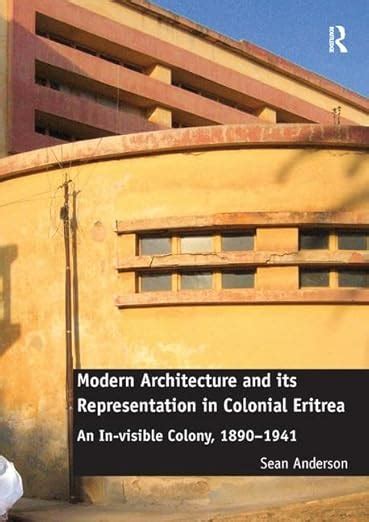 Modern Architecture And Its Representation In Colonial Eritrea An In