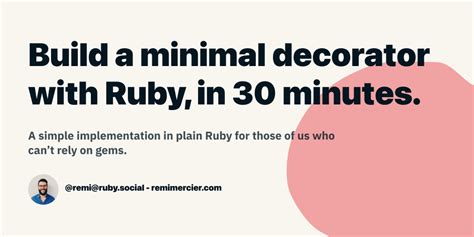 Build A Minimal Decorator With Ruby In 30 Minutes Remi Mercier