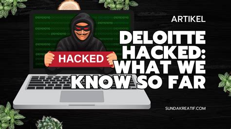 Deloitte Hacked What We Know So Far Jasa Pembuatan Website