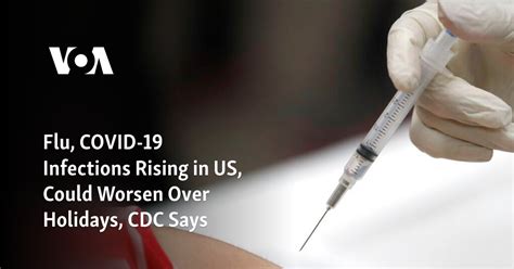 Flu Covid 19 Infections Rising In Us Could Worsen Over Holidays Cdc Says