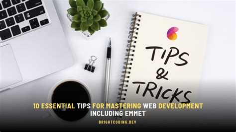 10 essential tips for mastering web development including emmet