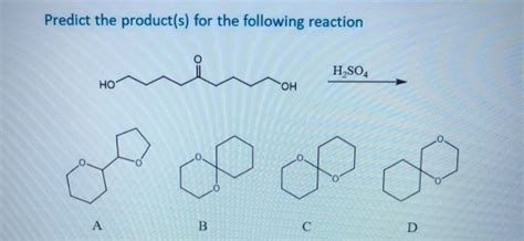 Solved Predict The Product For The Following Reaction A
