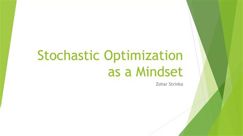 Stochastic Optimization As A Mindset By Zohar Strinka Pptx Physics Science