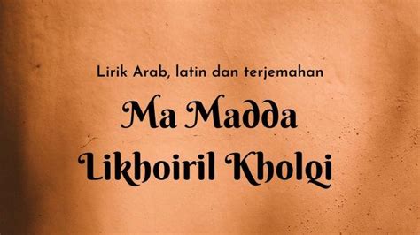 Lirik Ma Madda Dilengkapi Teks Arab Dan Latin Id