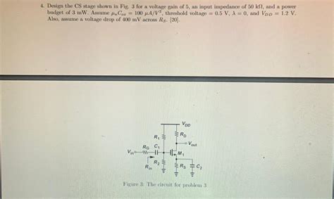 Solved Design The CS Stage Shown In Fig For A Voltage Chegg Com