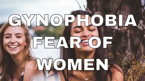 Phobia Guru Explains Gynophobia The Fear Of Women Youtube