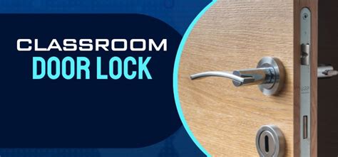 8 Best Classroom Door Lock Types Full Guide 2024