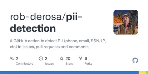 Github Rob Derosapii Detection A Github Action To Detect Pii Phone Email Ssn Ip Etc In