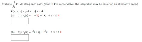 Solved Evaluate F Dr Along Each Path Hint If F Is Solved Evaluate F Dr Along Each Path Hint If F Is