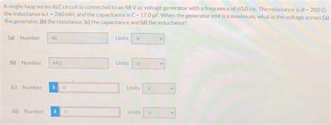 Solved A Single Loop Series RLC Circuit Is Connected To An Chegg Com