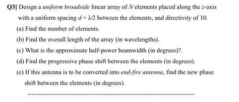 solved q3] design a uniform broadside linear array of n
